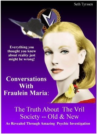 Conversations With Fraulein Maria 1: The Truth About The Vril Society ...