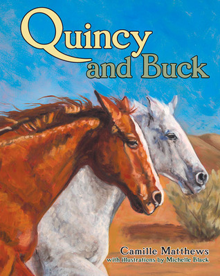 Quincy and Buck (Quincy the Horse Books) by Camille Matthews | Goodreads