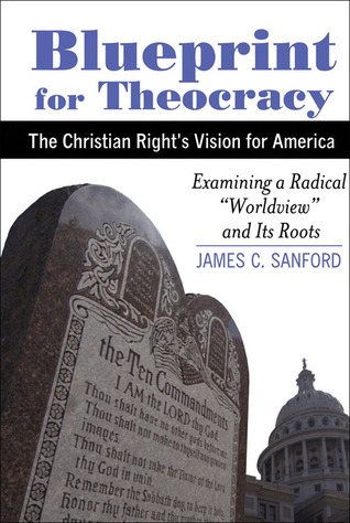 Blueprint for Theocracy: The Christian Right's Vision for America by ...