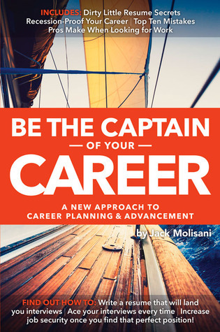 Be the Captain of Your Career: A New Approach to Career Planning and ...