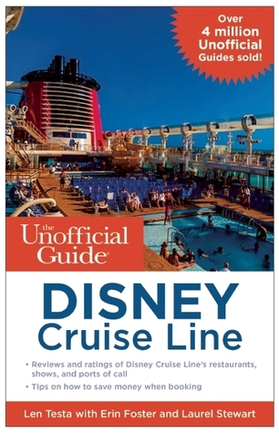 The Unofficial Guide to the Disney Cruise Line by Len Testa | Goodreads