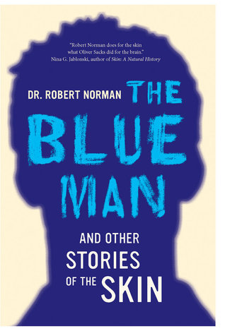 The Blue Man and Other Stories of the Skin by Robert A. Norman | Goodreads