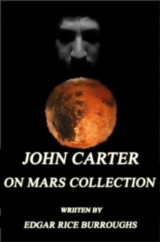 John Carter On Mars Collection by Edgar Rice Burroughs | Goodreads