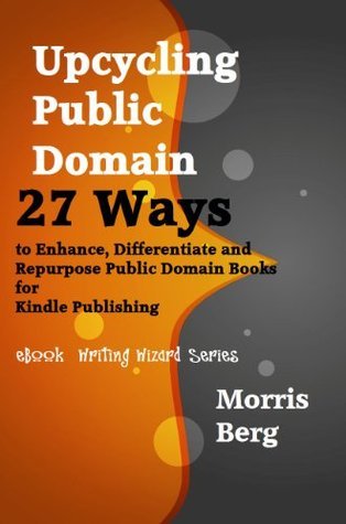 Upcycling Public Domain: 27 ways to enhance, differentiate and ...
