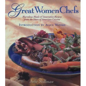 Great Women Chefs: Marvelous Meals & Innovative Recipes from the Stars ...