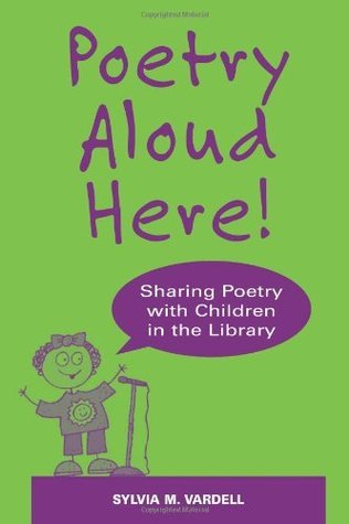 Poetry Aloud Here!: Sharing Poetry with Children in the Library by ...