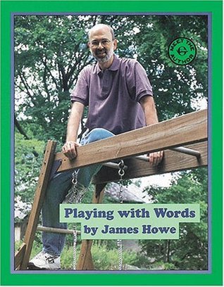 Playing With Words (Meet the Author) by James Howe | Goodreads