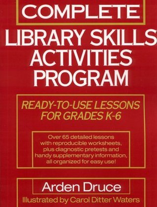 Complete Library Skills Activities Program: Ready-To-Use Lessons for ...