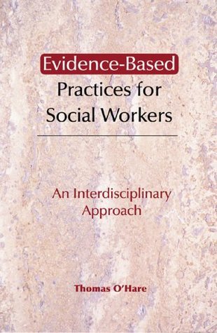Evidence-Based Practices for Social Workers: An Interdisciplinary ...