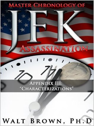 Master Chronology of JFK Assassination Appendix III: Characterizations ...