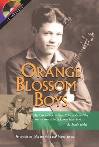 Orange Blossom Boys: The Untold Story of Ervin T Rouse, Chubby Wise and ...
