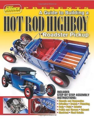 A Guide to Building a Hot Rod Highboy Roadster Pickup by Ron Ceridono ...