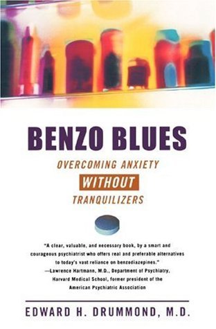 Benzo Blues: Overcoming Anxiety Without Tranquilizers by Edward H ...