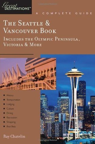 The Seattle & Vancouver Book, A Complete Guide: Includes the Olympic ...