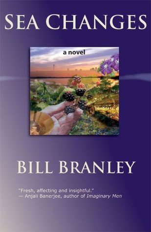 Sea Changes: a novel by Bill Branley | Goodreads