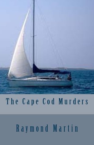 The Cape Cod Murders by Raymond Martin | Goodreads