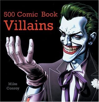 500 Comic Book Villains by Mike Conroy | Goodreads