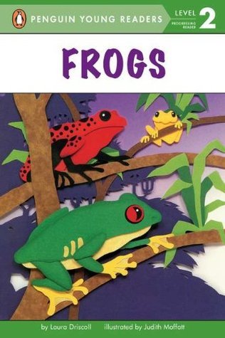 Frogs (Penguin Young Readers, Level 2) by Laura Driscoll | Goodreads