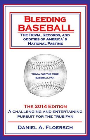 Bleeding Baseball: The Trivia, Records, and Oddities of America's ...