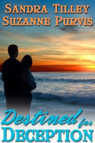 Destined for Deception by Sandra Tilley | Goodreads