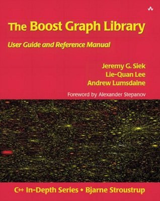 Boost Graph Library, The: User Guide and Reference Manual, The by Jeremy G. Siek | Goodreads
