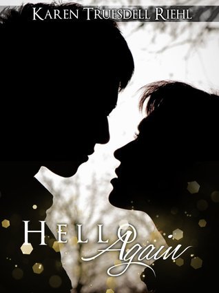 Hello Again by Karen Truesdell Riehl | Goodreads