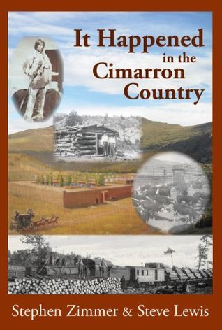 It Happened in the Cimarron Country by Stephen Zimmer | Goodreads
