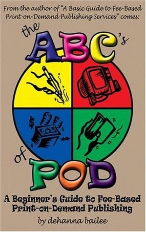 The ABC's of Pod: A Beginner's Guide to Fee-based Print-on-demand ...
