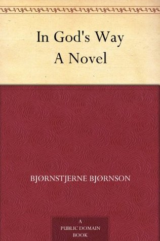 In God's Way by Bjørnstjerne Bjørnson | Goodreads