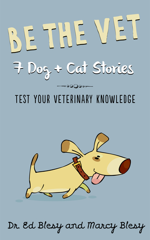 Be the Vet ( Test Your Veterinary Knowledge #1) by Ed Blesy | Goodreads
