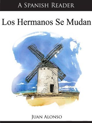 A Spanish Reader: Los Hermanos Se Mudan (Spanish Readers nº 17) by Juan ...
