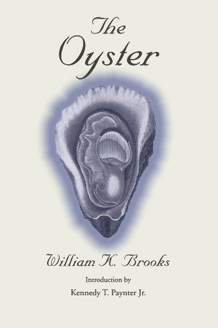 The Oyster (Maryland Paperback Bookshelf) by William Keith Brooks ...