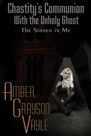 Chastity’s Communion With the Un-Holy Ghost: A First Lesbian Sex Short by Amber Grayson Vayle ...