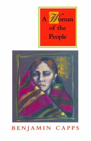 Woman of the People by Benjamin Capps | Goodreads