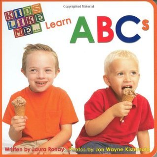Kids Like Me Learn ABCs by Laura Ronay | Goodreads
