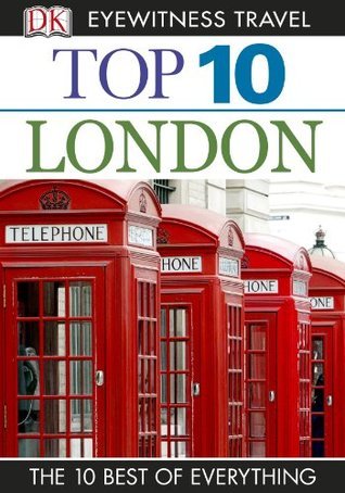 Top 10 London (EYEWITNESS TOP 10 TRAVEL GUIDES) by Roger Williams | Goodreads