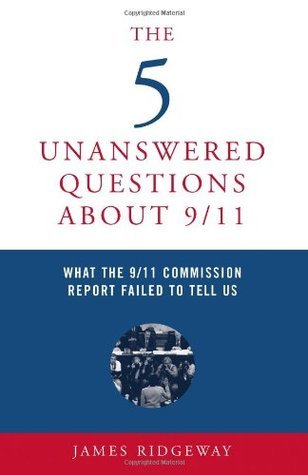 The 5 Unanswered Questions About 9/11: What the 9/11 Commission Report ...
