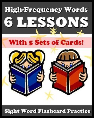 High Frequency Words - 6 Lessons: Over 300 Sight Words with 5 Sets of ...