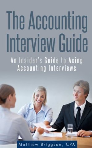 The Accounting Interview Guide: 50 Accounting Interview Questions and ...