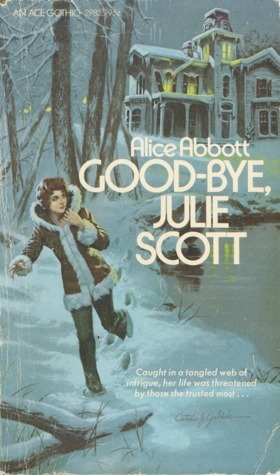 Good-bye, Julie Scott by Alice Abbott | Goodreads