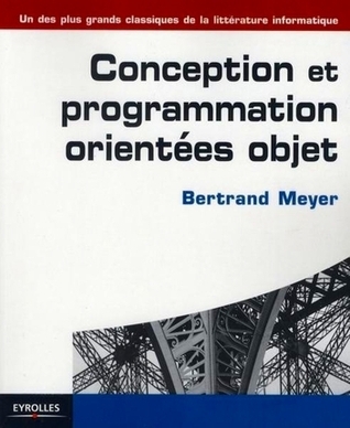 Conception et programmation orientées objet by Bertrand Meyer | Goodreads