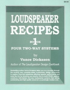 Loudspeaker Recipes: Book 1 : Four Two-Way Systems by Vance Dickason ...
