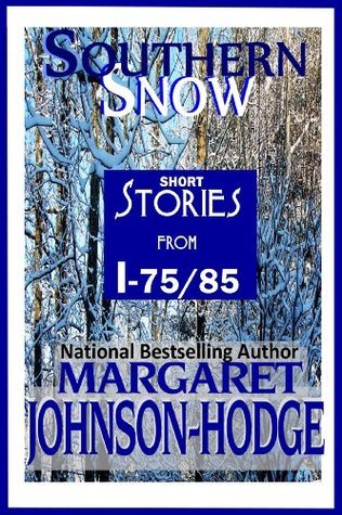 Southern Snow: Short Stories from I-75/85 by Margaret Johnson-Hodge ...