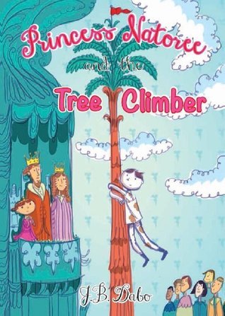 Princess Natoree and the Tree Climber by J.B. Dabo | Goodreads