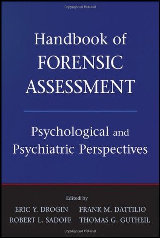 Handbook of Forensic Assessment: Psychological and Psychiatric ...