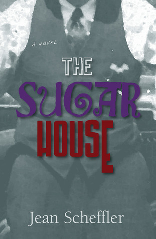 The Sugar House by Jean Scheffler | Goodreads
