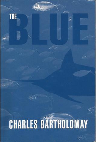 The Blue by Charles Bartholomay | Goodreads