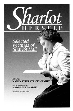 Sharlot Herself: Selected Writings of Sharlot Hall by Sharlot Hall ...