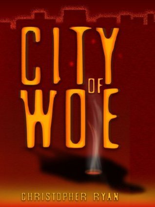City of Woe (Mallory and Gunner Series Book 1) by Christopher Ryan ...