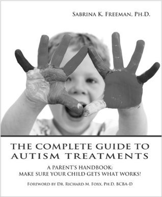 The Complete Guide to Autism Treatments. A Parent's Handbook: Make Sure ...